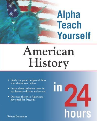 Alpha Teach Yourself American History in 24 Hours: Davenport, Robert ...