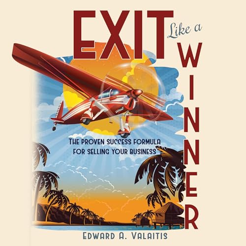 Amazon.com: Exit Like a Winner: The Proven Success Formula for Selling ...