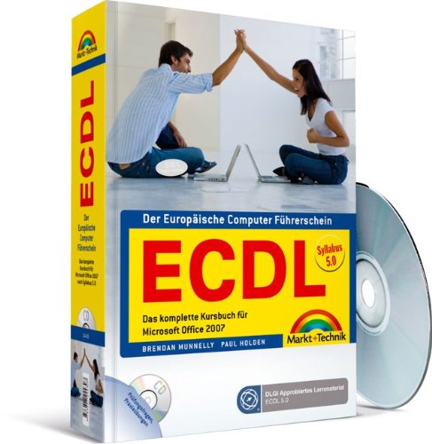 ECDL - Das komplette Kursbuch für Office 2007: Zertifiziert nach ...