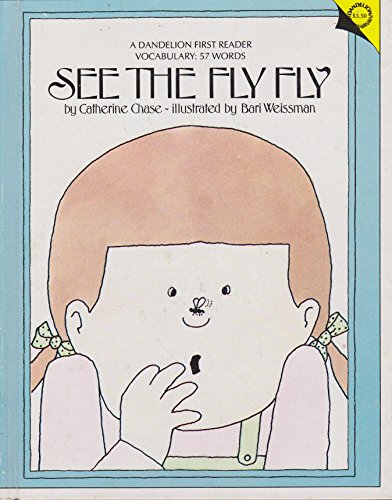 See the fly fly (Dandelion first reader): Chase, Catherine ...