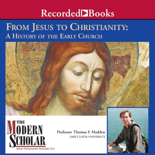Amazon.com: The Modern Scholar: From Jesus to Christianity: A History ...