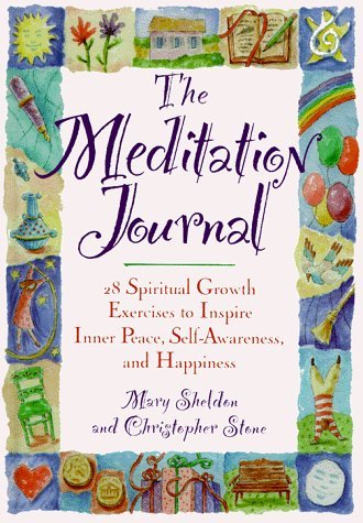 By Mary Sheldon - The Meditation Journal: 28 Spiritual Growth Exercises ...
