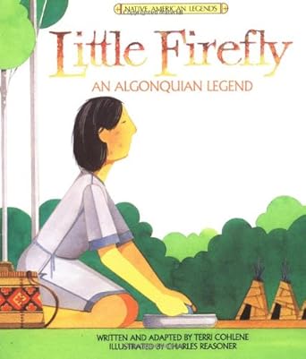 Little Firefly: An Algonquian Legend (Native American Legends): Terri ...