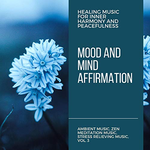 Amazon.com: Mood And Mind Affirmation (Healing Music For Inner Harmony ...