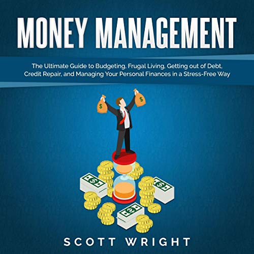 Money Management: The Ultimate Guide to Budgeting, Frugal Living ...