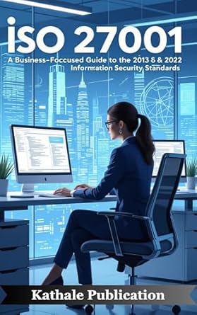 Mastering ISO 27001: A Business-Focused Guide to the 2013 & 2022 ...