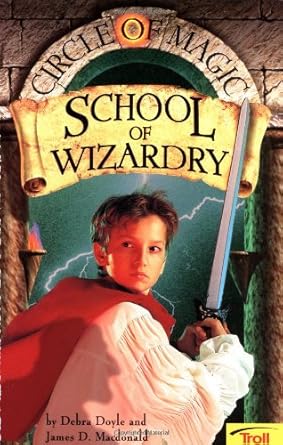 School of Wizardry (Circle of Magic, Book 1): Debra Doyle, James D ...