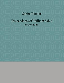 Sabin-Ferrier Descendants of William Sabin 1700-2020 : Wilce, Amanda ...