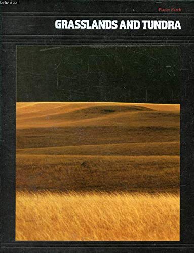 Grasslands and Tundra (Planet Earth): the editors of Time-Life Books ...