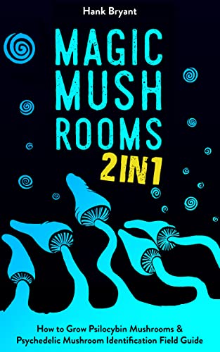Amazon.co.jp: Magic Mushrooms 2 in 1: How to Grow Psilocybin Mushrooms ...
