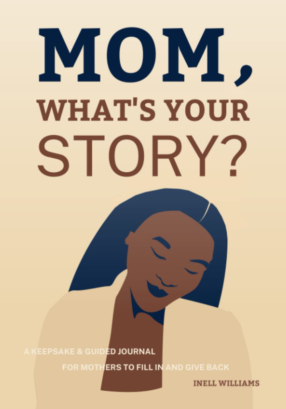 Mom, What’s Your Story?: A Keepsake & Guided Journal for Mothers to ...