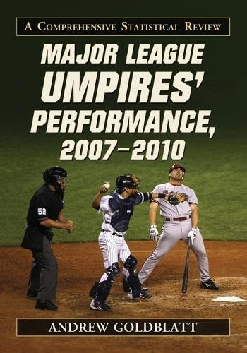Major League Umpires' Performance, 2007-2010: A Comprehensive ...