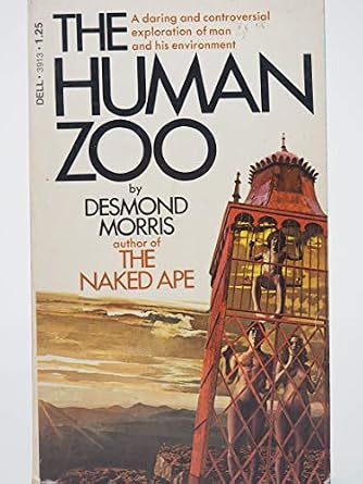 The Human Zoo: A Zoologist's Study of the Urban Animal: Desmond Morris ...