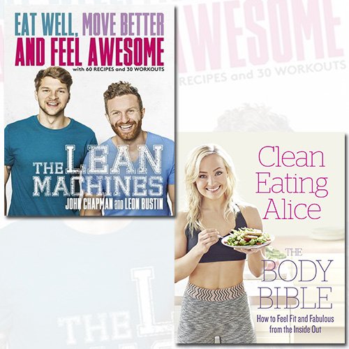 The Lean Machines and Clean Eating Alice The Body Bible 2 Books Bundle ...