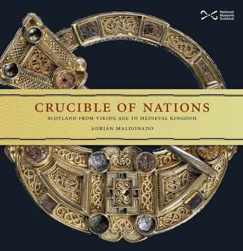 Crucible of Nations: Scotland from Viking age to Medieval Kingdom ...