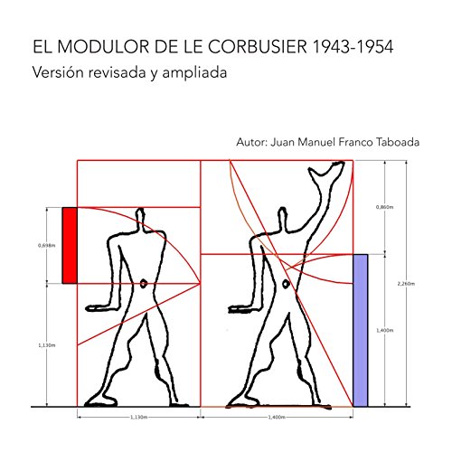 Amazon.com: EL MODULOR DE LE CORBUSIER 1943-1954. Edición revisada y ...