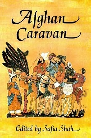 Amazon.com: Afghan Caravan: 9780863040597: Shah, Safia, Shah, Idries: Books