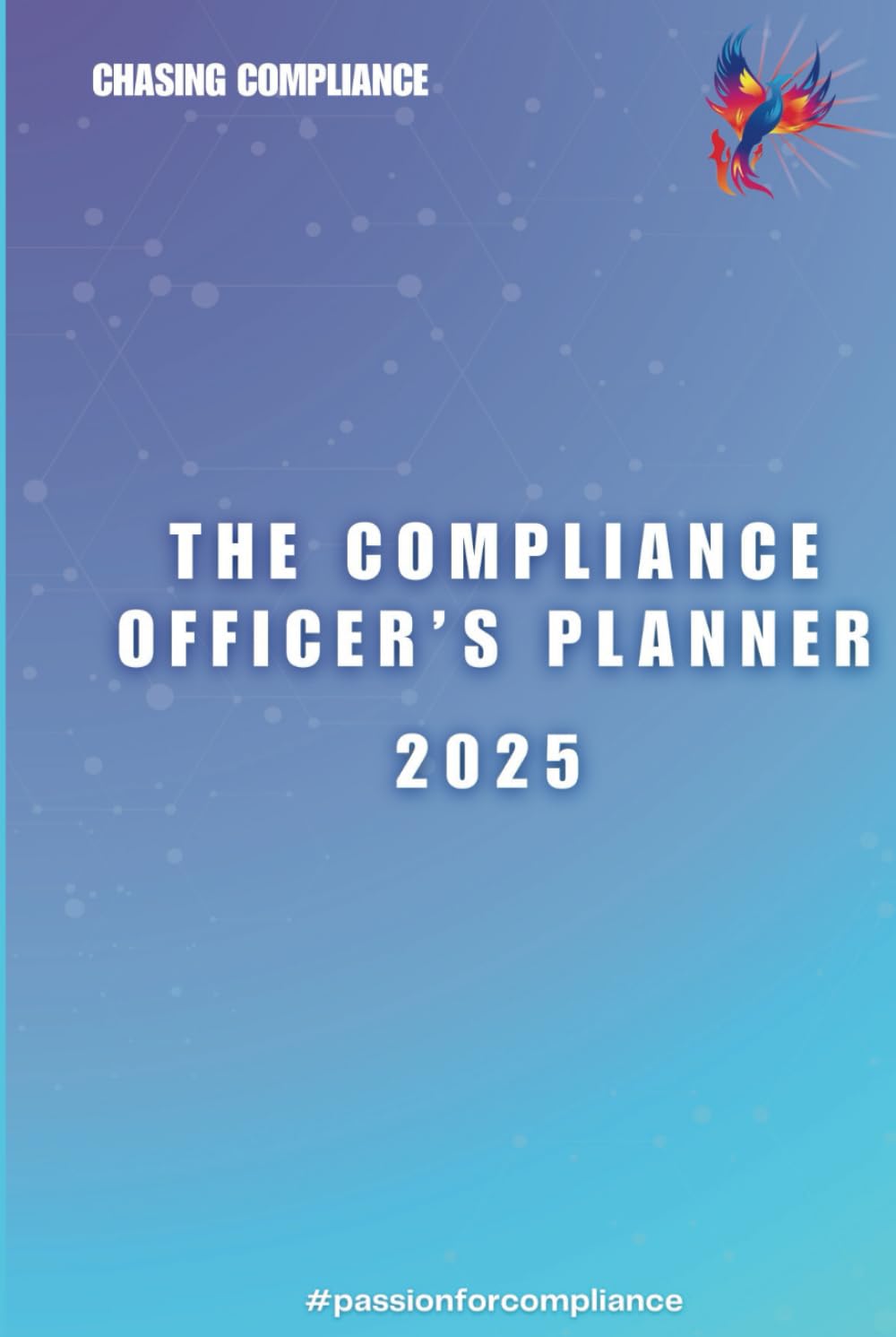 Amazon.com: THE COMPLIANCE OFFICER'S PLANNER - 2025 (CHASING COMPLIANCE ...