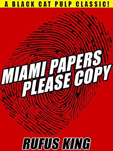 Miami Papers Please Copy eBook : King, Rufus: Amazon.in: Books