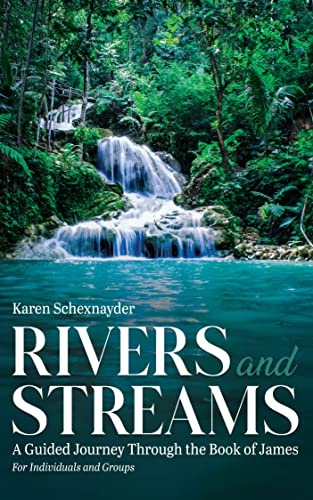 Rivers and Streams: A Guided Journey Through the Book of James - Kindle ...