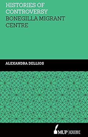 Histories of Controversy: Bonegilla Migrant Centre: Dellios, Alexandra ...