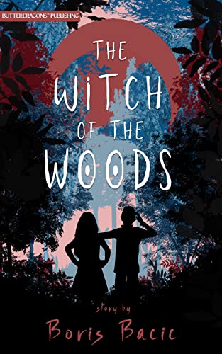 The Witch of the Woods - Kindle edition by Bacic, Boris. Children Kindle eBooks @ Amazon.com.