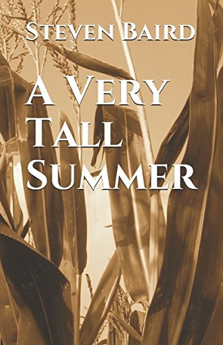 A Very Tall Summer: Baird, Steven: 9781521376737: Amazon.com: Books