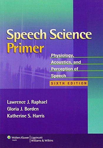 Speech Science Primer: Physiology, Acoustics, and Perception of Speech ...