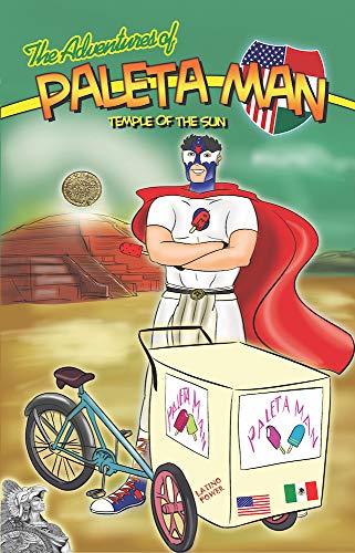 The Adventures of Paleta Man: Temple of the Sun eBook : Ramirez, Paul ...
