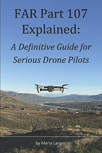 FAR Part 107 Explained: A Definitive Guide for Serious Drone Pilots ...