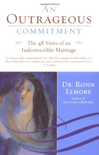 An Outrageous Commitment: The 48 Vows of an Indestructible Marriage ...