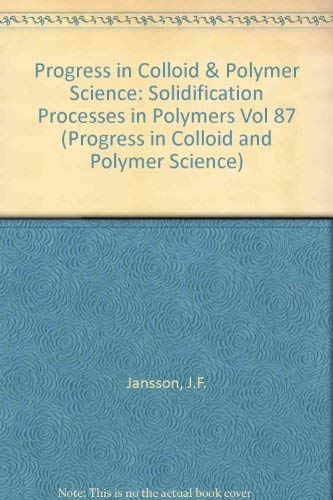 Solidification Processes in Polymers (PROGRESS IN COLLOID AND POLYMER ...