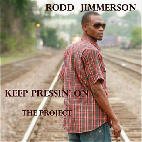 Play Keep Pressin' On the Project by Rodd Jimmerson on Amazon Music