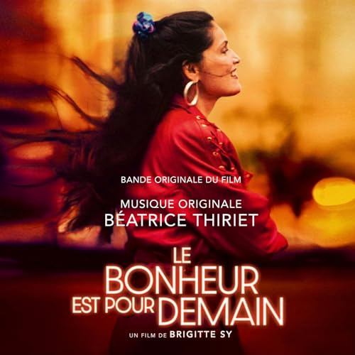 Le bonheur est pour demain (Bande Originale du Film) : Béatrice Thiriet ...
