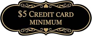 Amazon.com : Signs ByLITA Designer $5 Credit Card Minimum Sign (Black ...