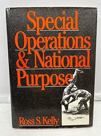 Special Operations and National Purpose (Issues in Low-Intensity ...