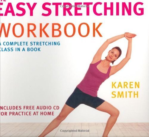 The Easy Stretching Workbook : The Complete Stretching Class in a Book ...