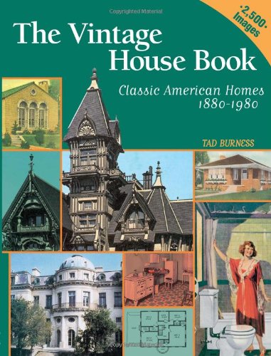 Vintage House Book, Classic American Homes 1880-1980: Burness, Tad ...