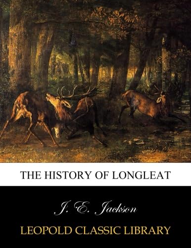 The history of longleat : Jackson, J. E.: Amazon.co.uk: Books