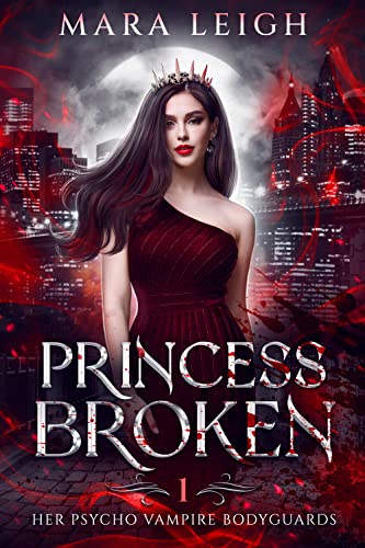 Amazon.com: Princess Broken: Her Psycho Vampire Bodyguards Book 1 eBook ...