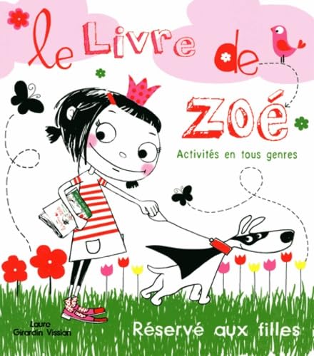 Amazon.com: Le livre de Zoé, réservé aux filles (Activités en tout ...