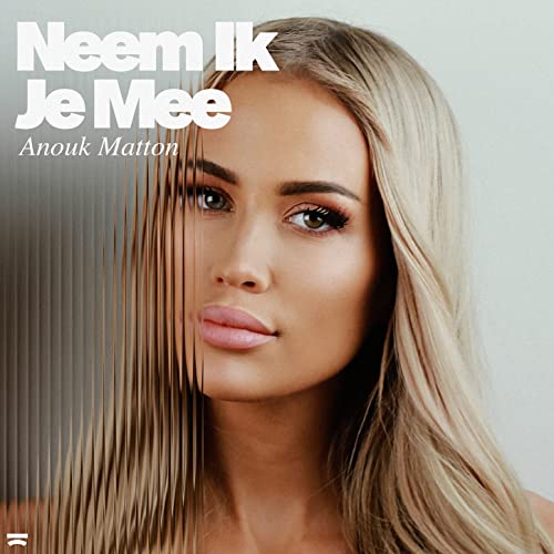 Écouter Neem Ik Je Mee par Anouk Matton & MATTN sur Amazon Music Unlimited