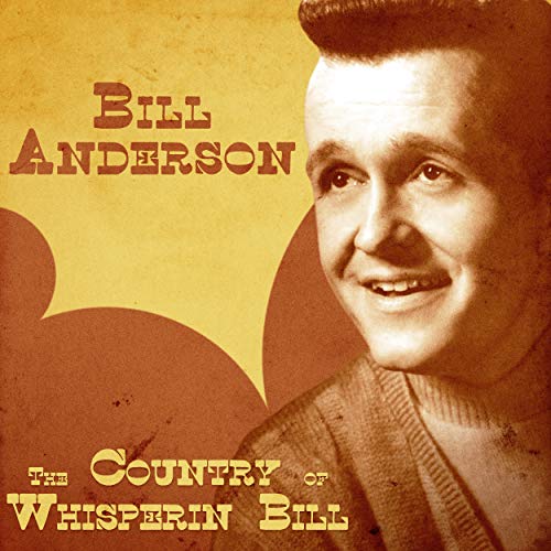 The Country of Whisperin' Bill (Remastered) : Bill Anderson: Amazon.fr ...