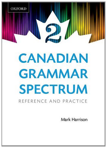 Canadian Grammar Spectrum 2: Reference and Practice: Harrison, Mark ...