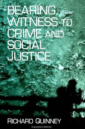 Bearing Witness to Crime and Social Justice (Deviance Social Control ...