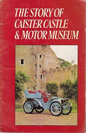 THE STORY OF CAISTER CASTLE & MOTOR MUSEUM: Ernest D Smith: Amazon.com ...