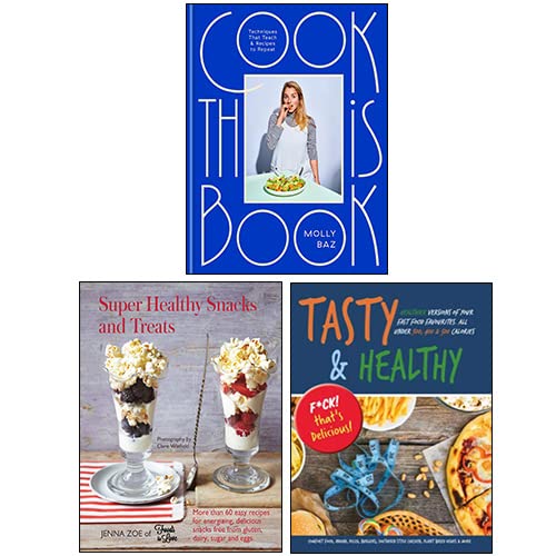 Super Healthy Snacks and Treats By Jenna Zoe, Cook This Book By Molly ...