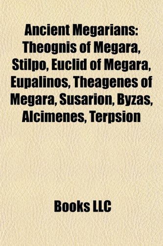 Ancient Megarians: Theognis of Megara, Stilpo, Euclid of Megara ...