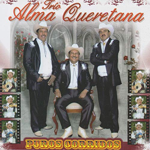 Play Puros Corridos: El Centenario by Trío Alma Queretana on Amazon Music