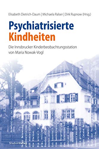 Amazon.com: Psychiatrisierte Kindheiten: Die Innsbrucker ...